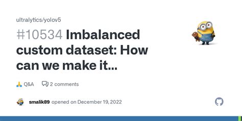 Imbalanced Custom Dataset How Can We Make It Balanced · Ultralytics Yolov5 · Discussion 10534
