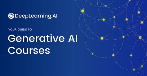Your Guide To Generative Ai Courses Deeplearningai