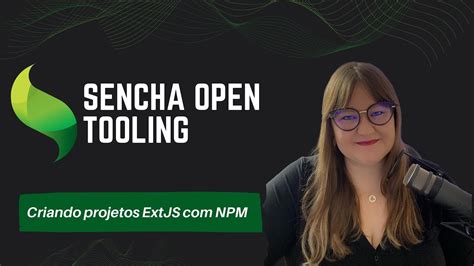 sencha open tooling criando applicações extjs com npm youtube