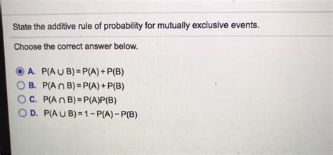 Solved State The Additive Rule Of Probability For Mutually