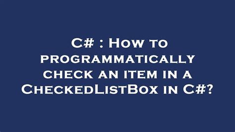C How To Programmatically Check An Item In A Checkedlistbox In C