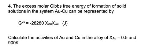 Solved 4 The Excess Molar Gibbs Free Energy Of Formation Of