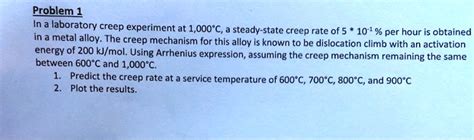 problem 1 in a laboratory creep experiment at 1 000°c a steady state