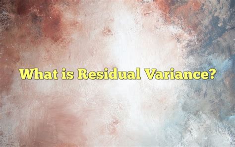 What Is Residual Variance