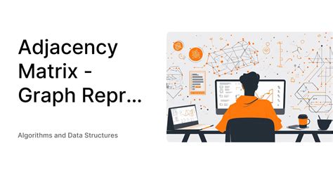 Adjacency Matrix Graph Representation Algorithms And Data Structures