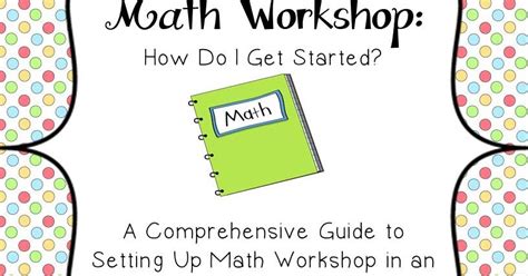 Math Workshop An Overview