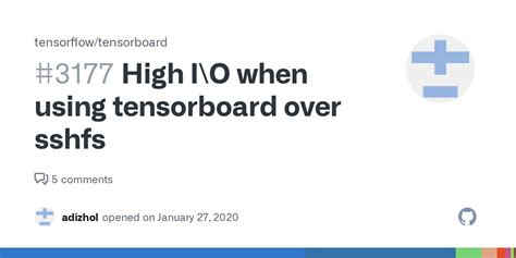 High I O When Using Tensorboard Over Sshfs Issue Tensorflow Tensorboard Github