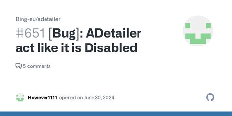 [bug] Adetailer Act Like It Is Disabled · Issue 651 · Bing Su Adetailer · Github