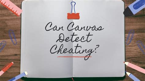 Can Canvas Detect Cheating Let S Find Out