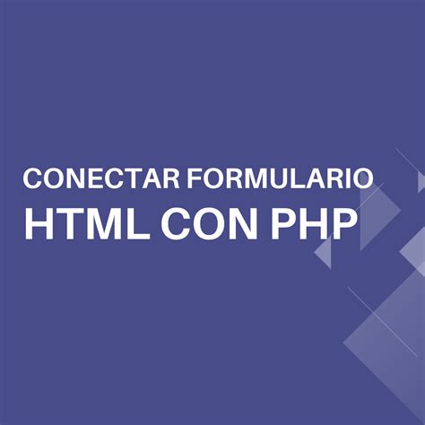 Cómo Conectar formulario HTML con PHP Adrián Gallardo