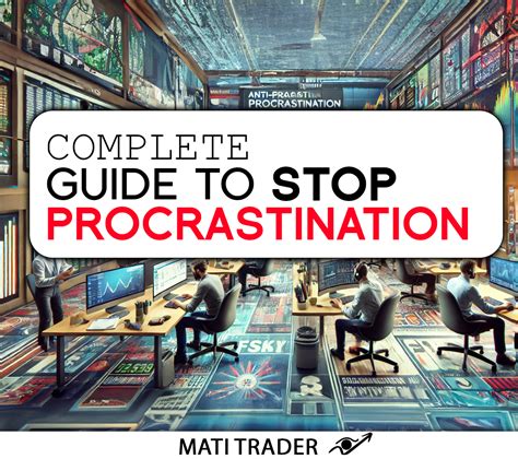 The Complete Guide To Stop Trading Procrastination 8 Actions MATI
