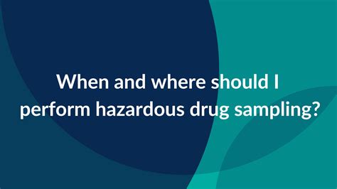 When And Where Should I Perform Hazardous Drug Sampling According To Usp