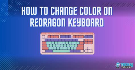 How To Change Color On Redragon Keyboard Step By Step Tech4Gamers