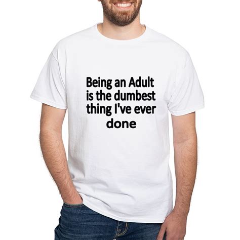 Being An Adult Is The Dumbest Thing Ive Ever Done Mens Value T Shirt