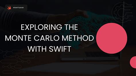 Monte Carlo Simulation With Swift Swift Safari By Rivir Holiday