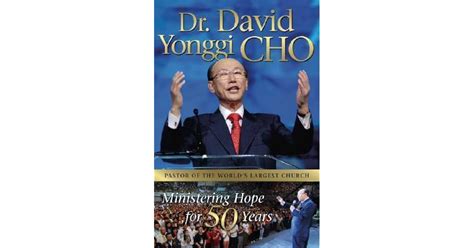 Dr David Yonggi Cho Ministering Hope For 50 Years By David Yonggi Cho