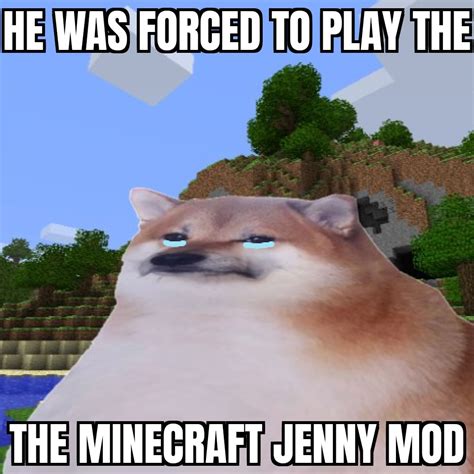 But Why Rdogelore Jenny Mod Minecraft Know Your Meme