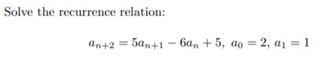 solved solve the recurrence relation an 2 5an 1 6an 5