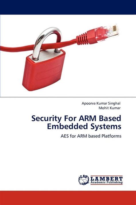Security For Arm Based Embedded Systems Singhal Apoorva Kumar