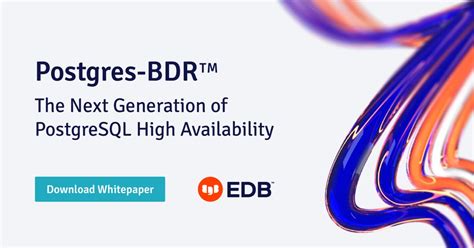 Edb On Linkedin Edb Postgres Distributed The Next Generation Of Postgresql High