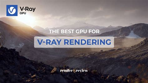 9 Best Gpu For V Ray Rendering Vfxrendering