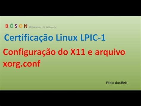 Configuração do X e arquivo xorg conf Linux LPIC YouTube