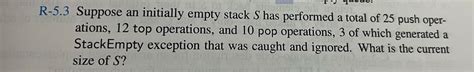 Solved R 53 Suppose An Initially Empty Stack S Has
