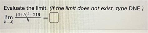 Solved Evaluate The Limit If The Limit Does Not Exist Chegg Com