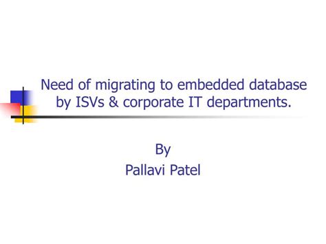 ppt need of migrating to embedded database by isvs and corporate it