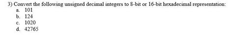 Solved 3 Convert The Following Unsigned Decimal Integers To