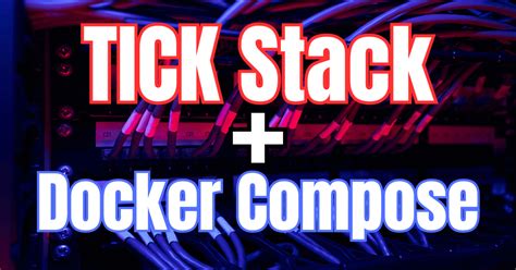 Tick Stack With Docker Compose Example Virtualization Howto