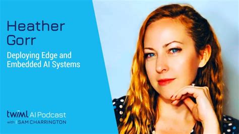 risto kause on linkedin deploying edge and embedded ai systems with heather gorr the twiml ai…