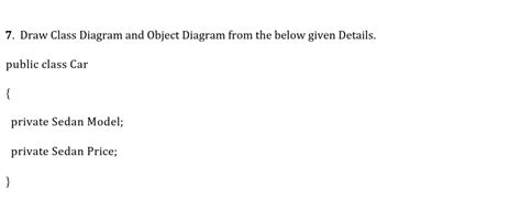 Solved 7 Draw Class Diagram And Object Diagram From The
