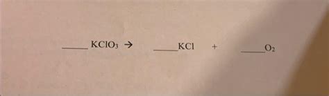 Solved Kclo3→kcl O2