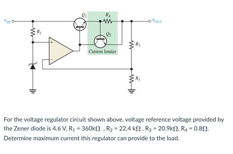 Solved For The Voltage Regulator Circuit Shown Above