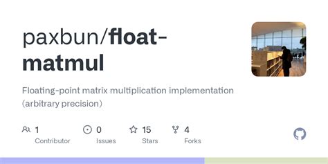Github Paxbunfloat Matmul Floating Point Matrix Multiplication Implementation Arbitrary