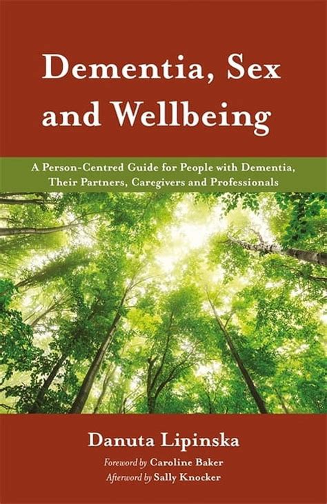 dementia sex and wellbeing a person centred guide for people with