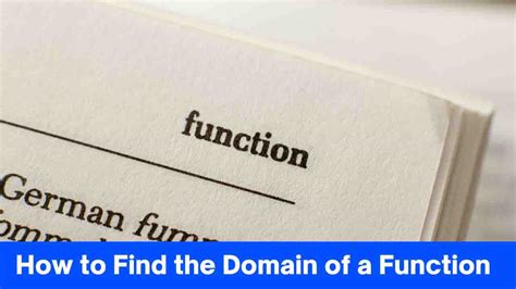 How To Find The Domain Of A Function A Comprehensive How To