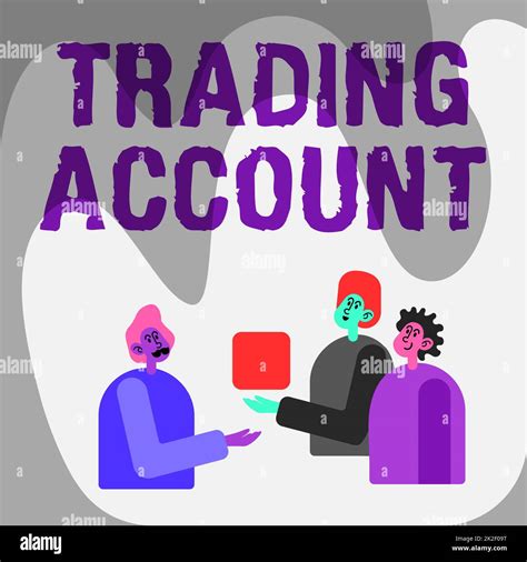 Sign Displaying Trading Account Word Written On Investment Account Having Securities Cash Or