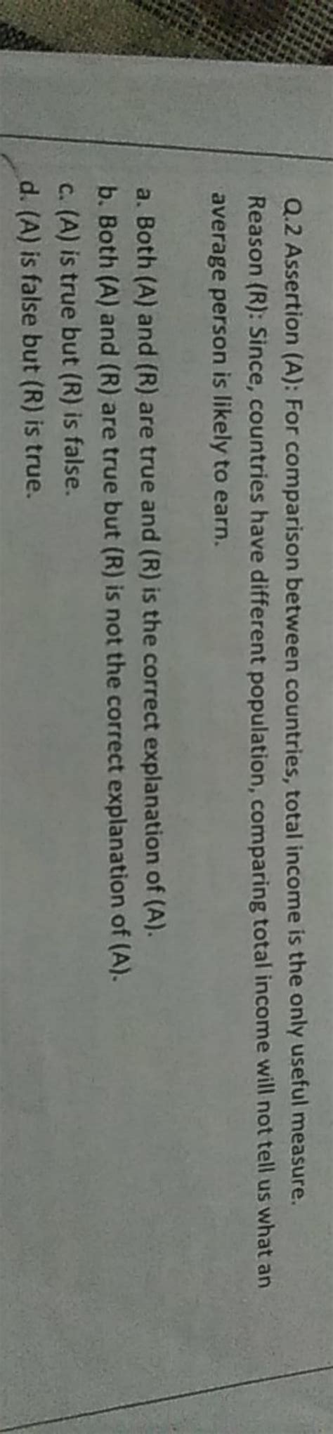 Q 2 Assertion A For Comparison Between Countries Total Income Is The