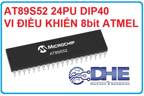 At89s52 24pu Dip40 Vi điều Khiển 8bit Atmel Linh KiỆn ĐiỆn TỬ ĐỨc Huy 29a BÙi XuÂn PhÁi