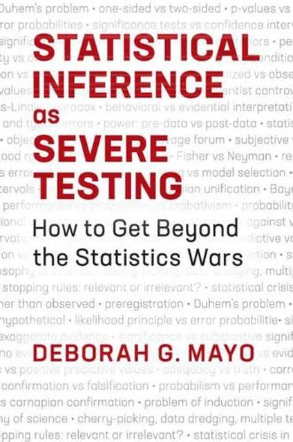 Statistical Inference As Severe Testing How To Get Beyond The Statistics Wars B 84 63