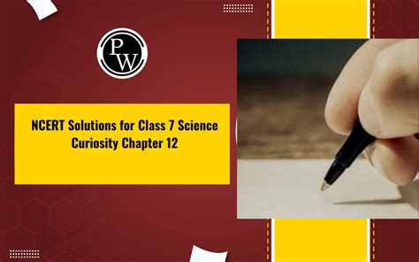 Ncert Solutions Class 7 Science Curiosity Chapter 4 Question Answers