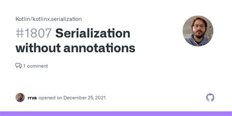Serialization Without Annotations · Issue 1807 · Kotlinrialization · Github