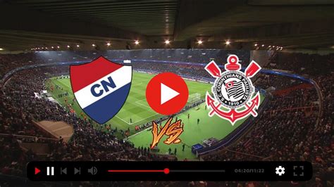 Nacional E Corinthians Ao Vivo Transmissão Onde Assistir A