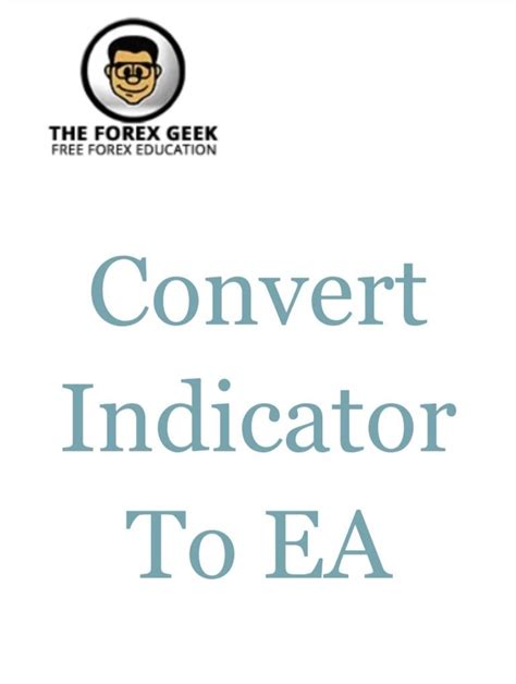 Convert Indicator To EA The Forex Geek