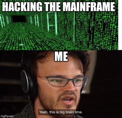 Hacking The Mainframe Meme Captions Pages