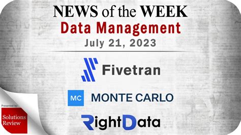 Data Management News For The Week Of July 21 Updates From Fivetran Monte Carlo Rightdata And More