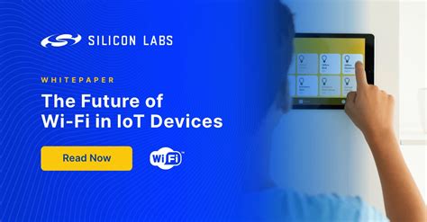 Silicon Labs On Linkedin The Future Of Wi Fi In Low Power Iot Devices