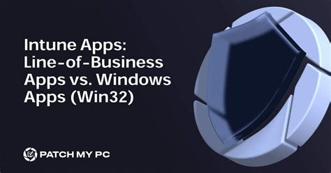Patch My Pc On Linkedin Microsoft Intune Apps Line Of Business Apps